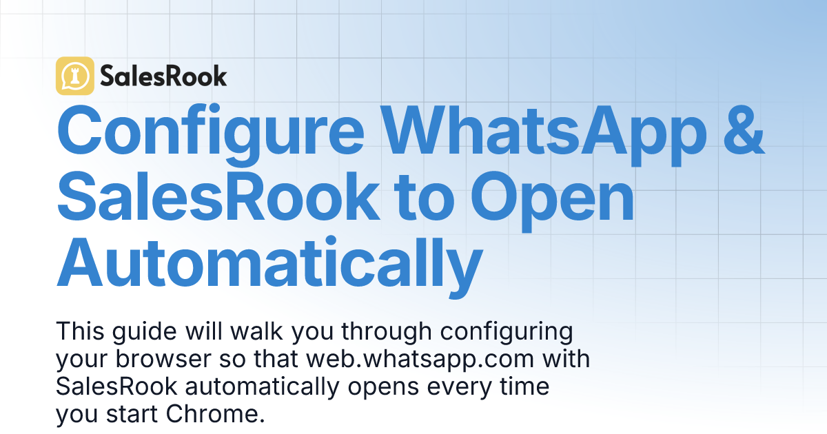Configure WhatsApp & SalesRook to Open Automatically | SalesRook Help Centre